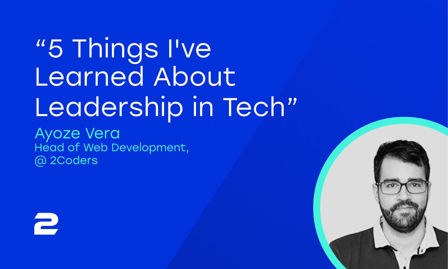 5 Things I’ve Learned About Leadership in Tech - 2Coders Studio